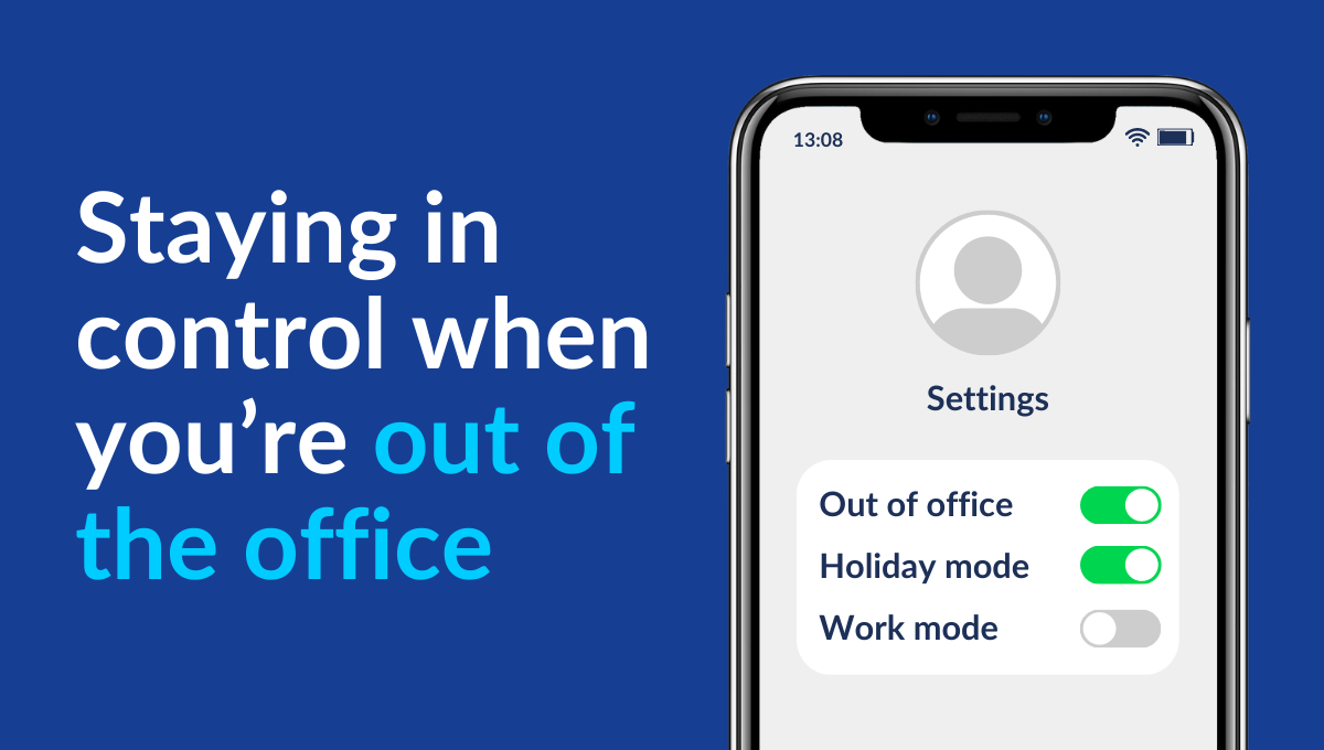 Staying in control when you’re out of the office | Insight Legal Software